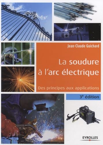 Amazon.com: la soudure a l'arc electrique : des principes aux ...