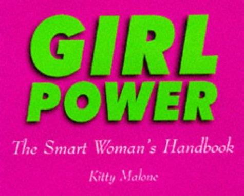 Girl Power Pb: A Smart Woman's Handbook : Malone, Kitty: Amazon.com.au: Books