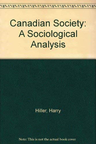 Canadian Society: A Sociological Analysis: Hiller, Harry H ...
