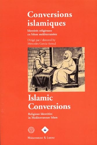 Conversions Islamiques. Identites Religieuses En Islam Mediterraneen ...