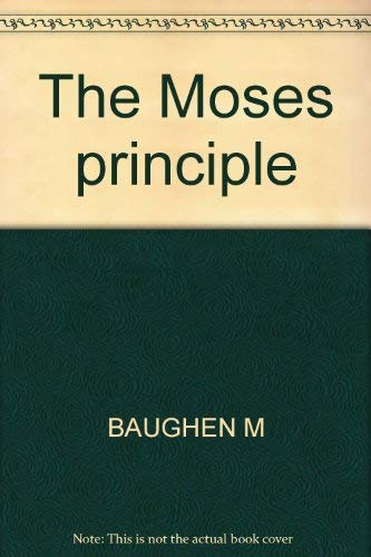 The Moses principle: Leadership and the venture of faith: Michael A ...