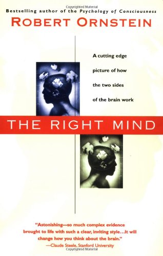 The Right Mind: Making Sense of the Hemispheres : Ornstein, Robert ...