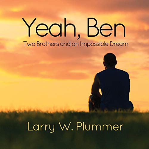 Amazon.com: Yeah, Ben: Two Brothers and an Impossible Dream (Audible ...