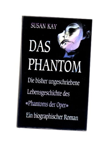 Das Phantom: die bisher ungeschriebene Lebensgeschichte des Phantoms ...
