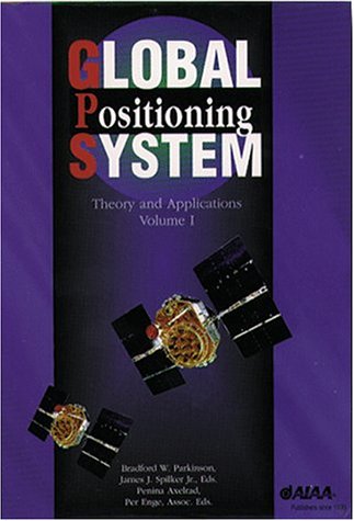 Global Positioning System: Theory and Applications, 2-Volume Set (Vol ...