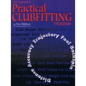 The Golfsmith practical clubfitting program: Wishon, Tom W ...