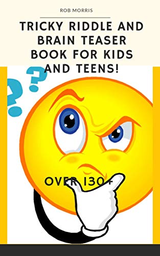 TRICKY RIDDLE AND BRAIN TEASER BOOK FOR KIDS AND TEENS!: 5X8,BEST ...