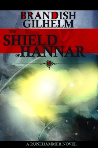 The Shield of Hannar: Runehammer Book 2 (Runehammer Novels): Gilhelm ...