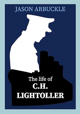 Titanic : The Life of C.H. Lightoller: Arbuckle, Jason: 9781470920203 ...