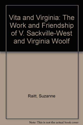 Vita and Virginia: The Work and Friendship of V.Sackville-West and ...