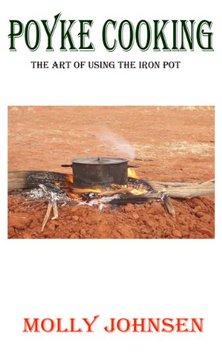 Poyke Cooking: The Art Of Using The Iron Pot eBook : Johnsen, Molly ...