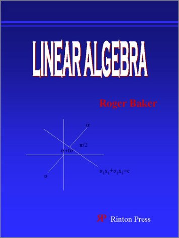 Linear Algebra: Baker, Roger C.: 9781589490123: Amazon.com: Books