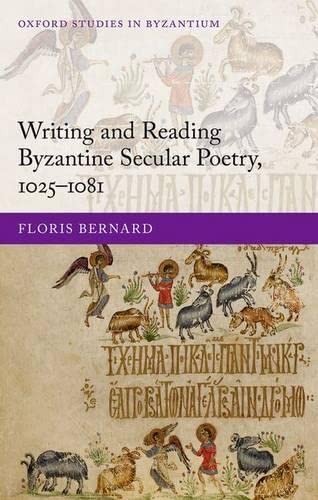 Amazon.com: Writing and Reading Byzantine Secular Poetry, 1025-1081 ...