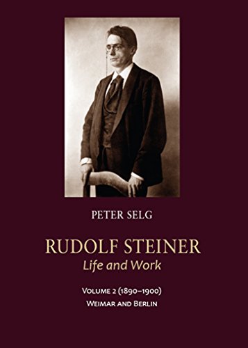 Rudolf Steiner, Life and Work Volume 2 (1890-1900) (English Edition ...