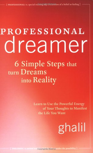 Professional Dreamer: 6 Simple Steps That Turn Dreams Into Reality ...