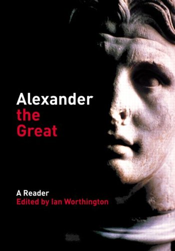 Amazon.com: Alexander the Great: A Reader: 9780415291873: Worthington ...