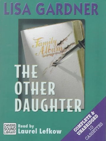 The Other Daughter (Chivers Sound Library): Lisa Gardner, Laurel Lefkow ...