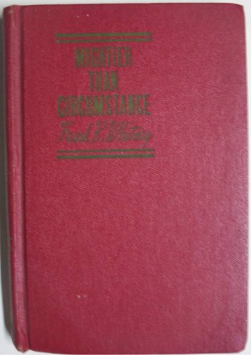 Mightier Than Circumstance: Whitney, Frank B.: Amazon.com: Books