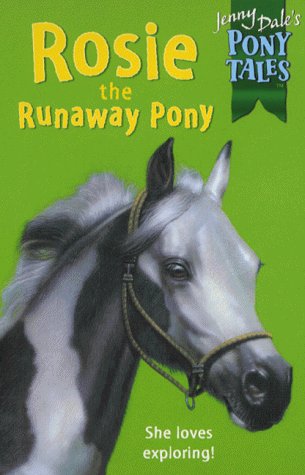 Rosie the Runaway Pony (Jenny Dale's Pony Tales): Dale, Jenny ...