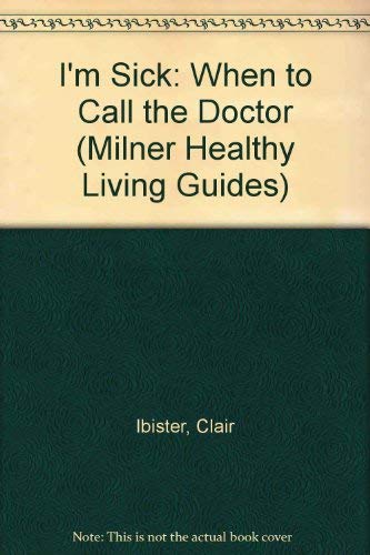 I'm Sick: When to Call the Doctor: Isbister, Clair: 9781863510608 ...
