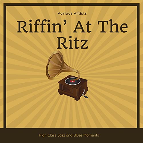 Riffin At The Ritz (High Class Jazz and Blues Moments) de VARIOUS ...