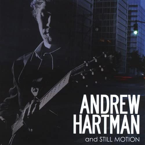 Andrew Hartman & Still Motion - Andrew Hartman & Still Motion - Amazon ...