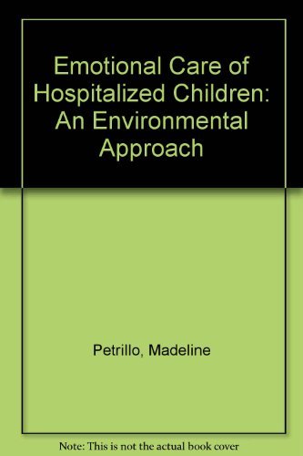 Emotional care of hospitalized children; an environmental approach by ...