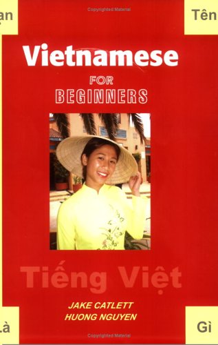 Vietnamese for Beginners: Jake Catlett, Huong Nguyen: 9781887521543 ...