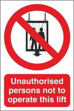 Unauthorised persons not to operate this lift Safety sign sticker ...