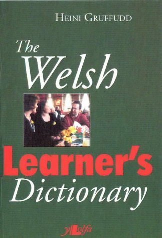 The Welsh Learner's Dictionary / Geiriadur Y Dysgwyr by Heini Gruffudd ...
