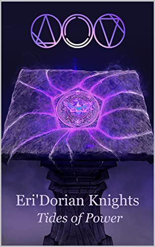 The Eri'Dorian Knights: Tides of Power (The Eri'Dorian Knight Series ...