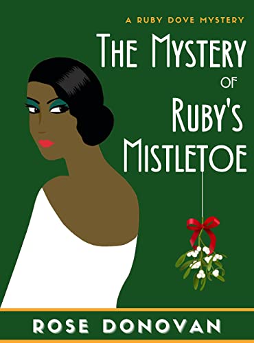 The Mystery of Ruby's Mistletoe: A 1930s Golden Age Cosy Mystery (Ruby ...