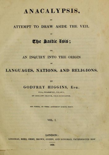 Anacalypsis An Attempt to Draw Aside The Veil of The Saitic Isis; Or ...