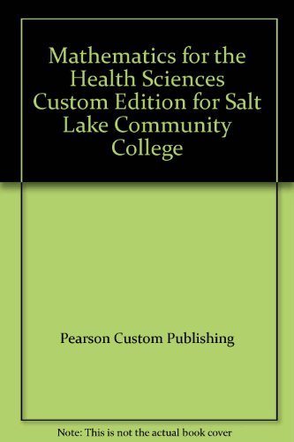 Mathematics for the Health Sciences: Salt Lake Community College ...