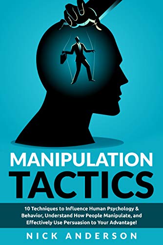 Amazon.com: Manipulation Tactics: 10 Techniques to Influence Human ...