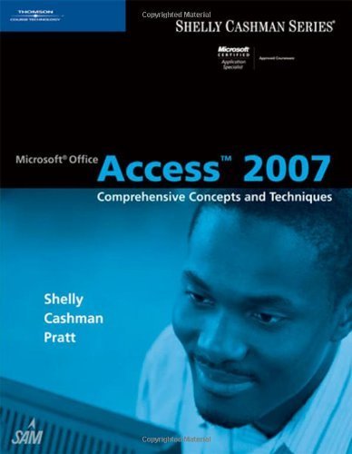 Microsoft Office Access 2007: Comprehensive Concepts and Techniques ...