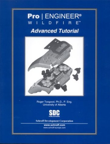 Pro/ENGINEER: Advanced Tutorial Wildfire: 9781585031146: Computer ...