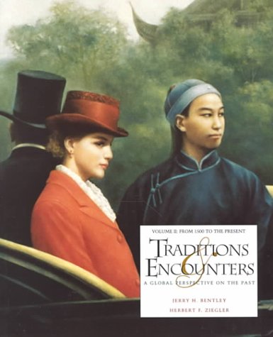 Traditions & Encounters: A Global Perspective on the Past, Vol. 2: From ...