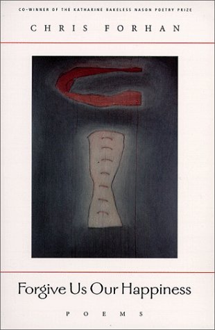 Forgive Us Our Happiness: Forhan, Chris: 9780874519198: Amazon.com: Books