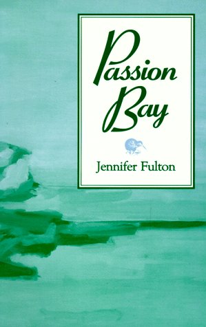 Passion Bay: Fulton, Jennifer: 9781562800284: Amazon.com: Books