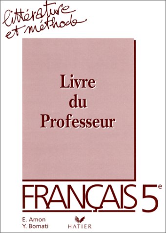 Amazon.com: Littérature et méthode - Livre du professeur: Français 5 ...