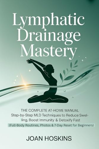 Lymphatic Drainage Mastery: The Complete At-Home Manual Step-by-Step ...