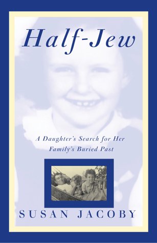 Half-Jew: A Daughter's Search For Her Family's Buried Past: Jacoby ...