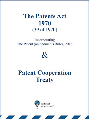 The Patents Act, 1970 & Patent Cooperation Treaty (Incorporating The ...