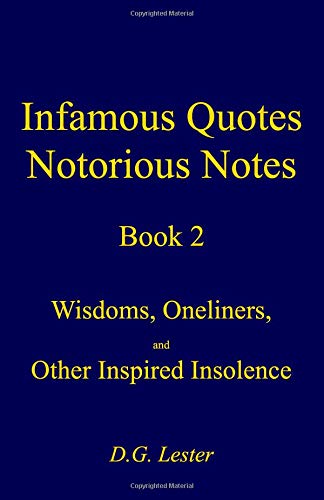 Infamous Quotes Notorious Notes Book 2: Wisdoms, Oneliners, and Other ...