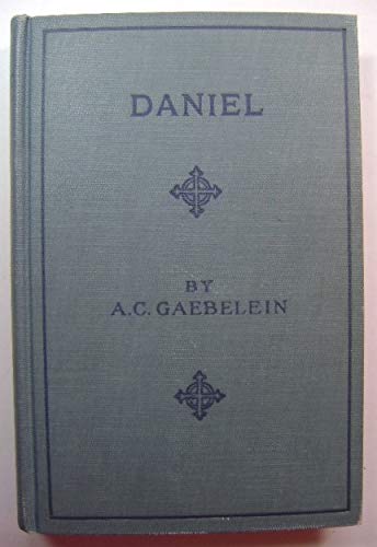 The Prophet Daniel: a Key to the Visions and Prophecies of the Book of ...