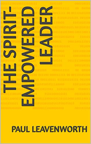 Amazon.com: The Spirit-Empowered Leader (Biblical Leadership Essentials ...