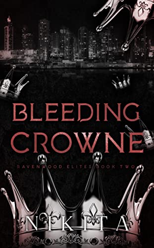 Bleeding Crowne : Ravenwood Elites Book 2 - Kindle edition by Nikita ...