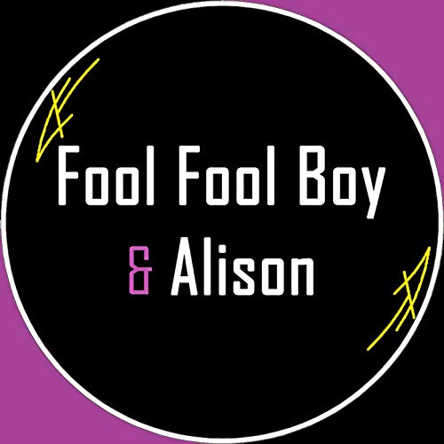 Play Fool Fool Boy & Alison (The Best of) by Alisson & Fool Fool Boys ...