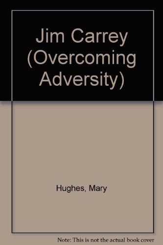 Jim Carrey (Overcoming Adversity Series): Hughes, Mary: 9780791046999 ...